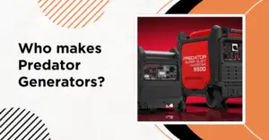 Who Makes Predator Generators? Your Ultimate Guide to the Manufacturer ...